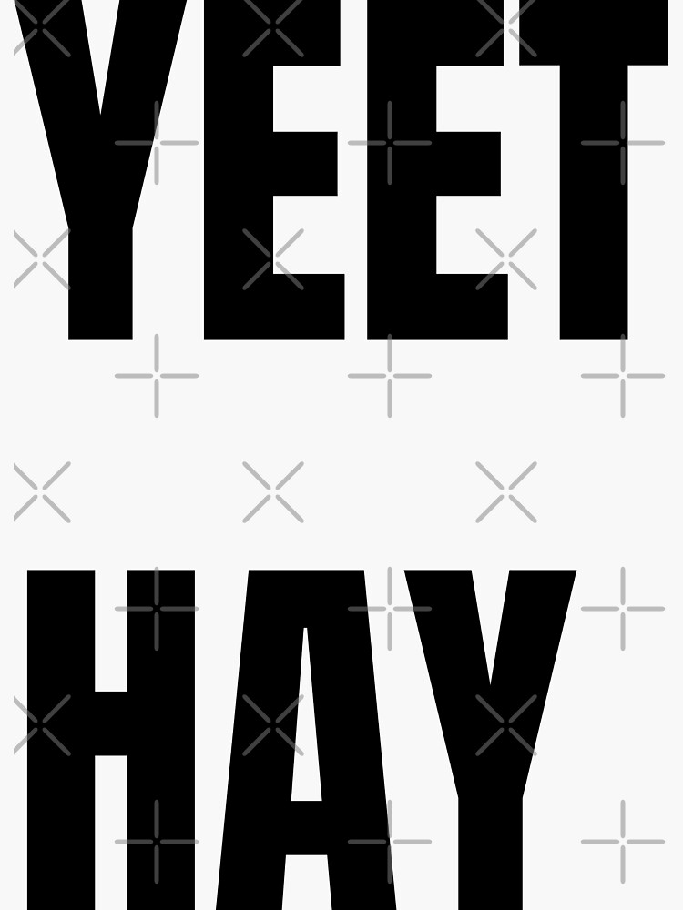 "Yeet Hay" Sticker for Sale by swiftyrap | Redbubble