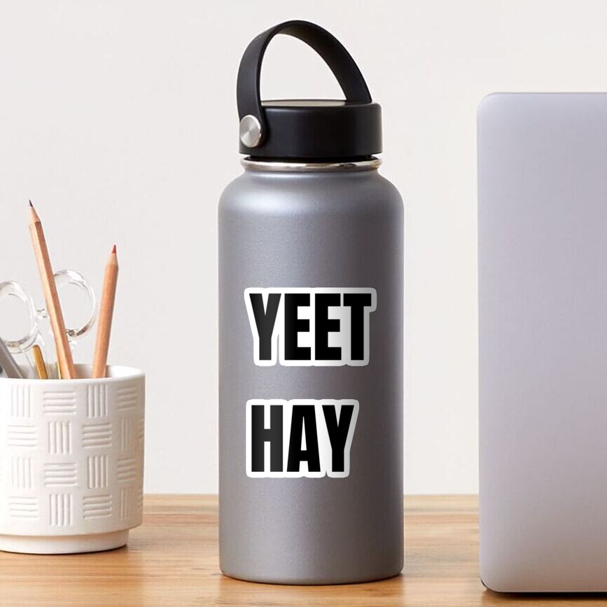 "Yeet Hay" Sticker for Sale by swiftyrap | Redbubble