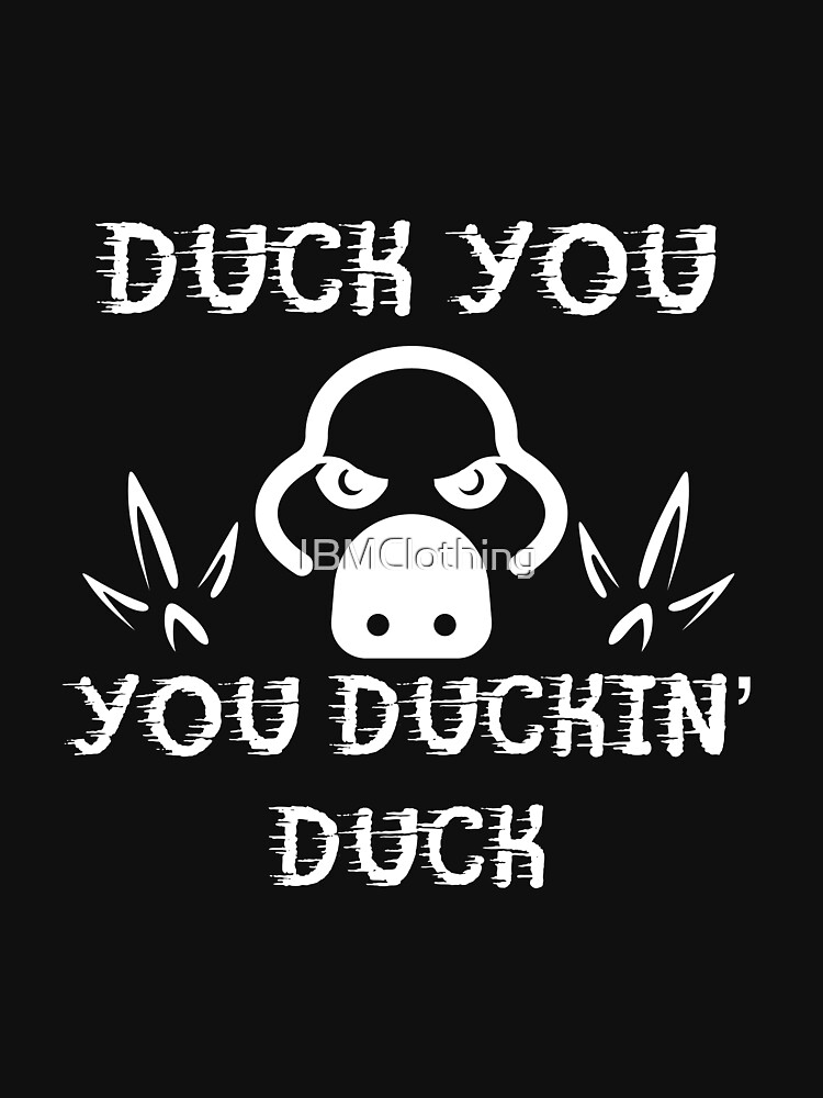 "Duck You You DUCKIN’ Duck Funny Flip Off Duck Gift" T-shirt for Sale ...