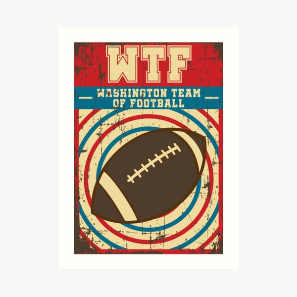 "WTF Washington Team of Football meme" Art Print for Sale by medmac01 ...