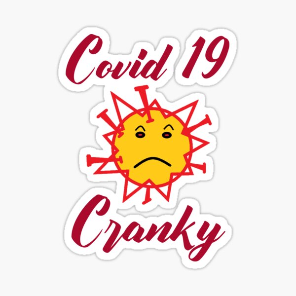 "Covid 19 Cranky" Sticker by spartan4321 | Redbubble