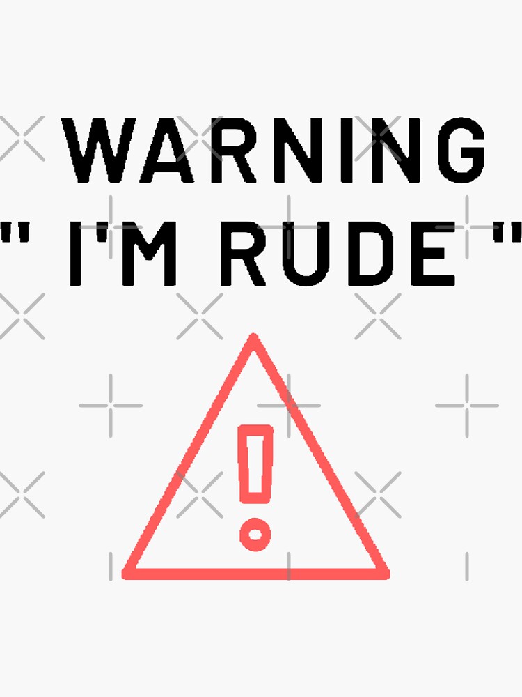"WARNING "I'M RUDE"" Sticker for Sale by crazywears | Redbubble