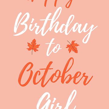 "Happy Birthday to October Girl" Greeting Card for Sale by color-garden ...
