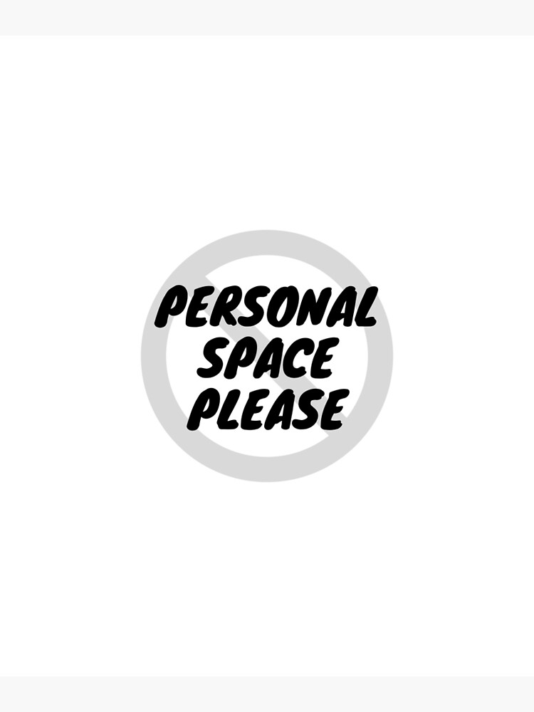 "Personal space please" Poster by TTP20 | Redbubble