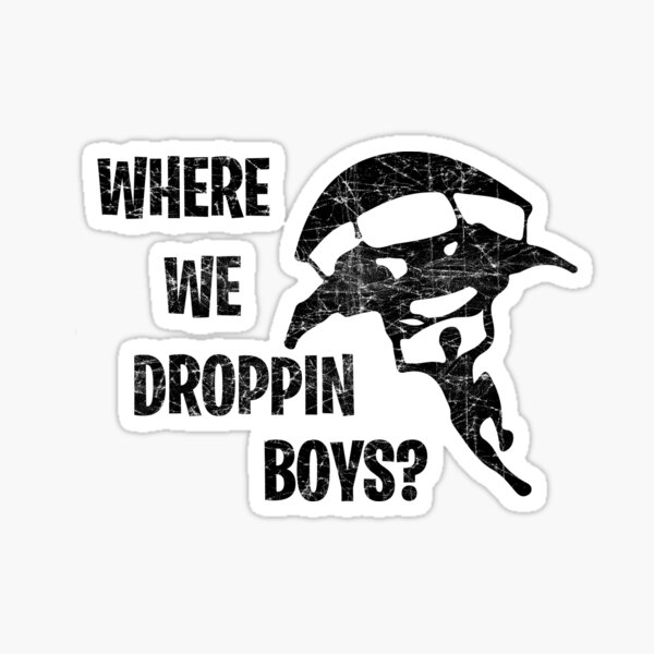 "WHERE WE DROPPING BOYS" Sticker for Sale by SOVART69 | Redbubble