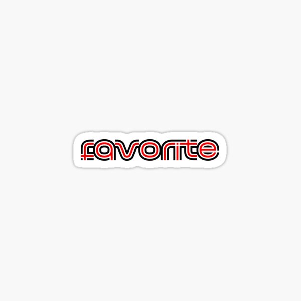 "Favorite" Sticker by dustincarlton | Redbubble