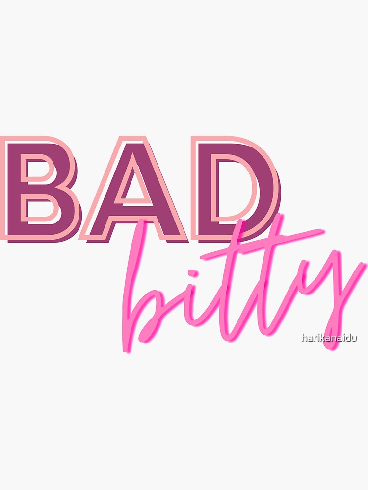 "Bad bitty" Sticker for Sale by harikanaidu | Redbubble