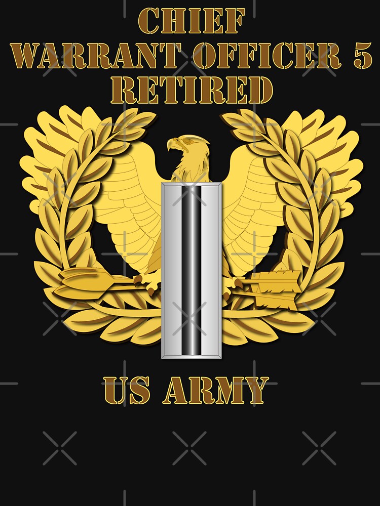 "Army - Emblem - Warrant Officer 5 - CW5 w Eagle - Retired" T-shirt for ...
