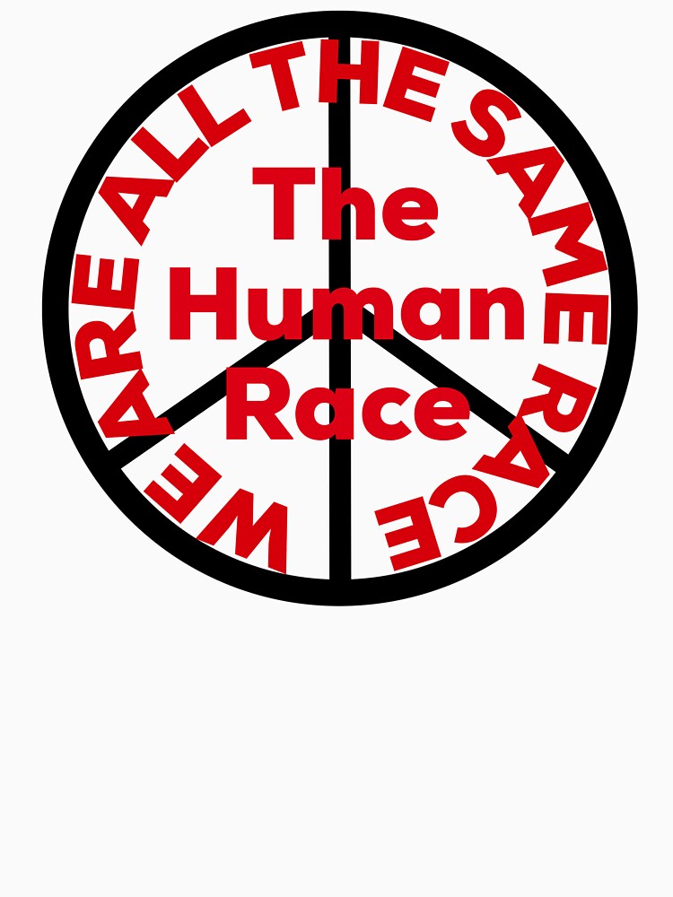 "We are all the same race, the Human Race" Pullover Hoodie for Sale by ...