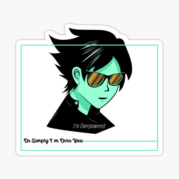 "Anime I'm Overpowered " Sticker for Sale by TADnah | Redbubble