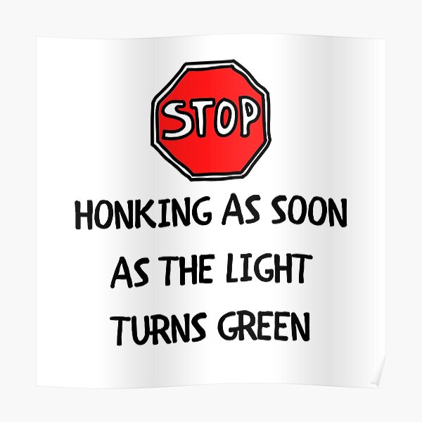 "Honking" Poster for Sale by DesignStopSign | Redbubble