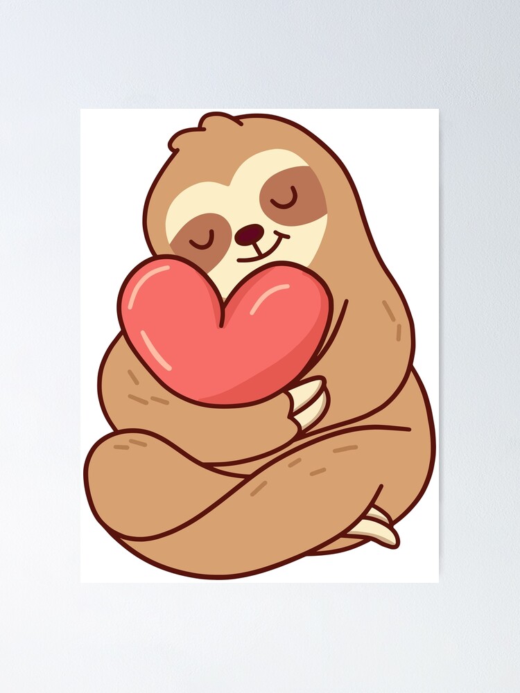 "Sloth hugging a heart" Poster for Sale by FlawlessCheese | Redbubble
