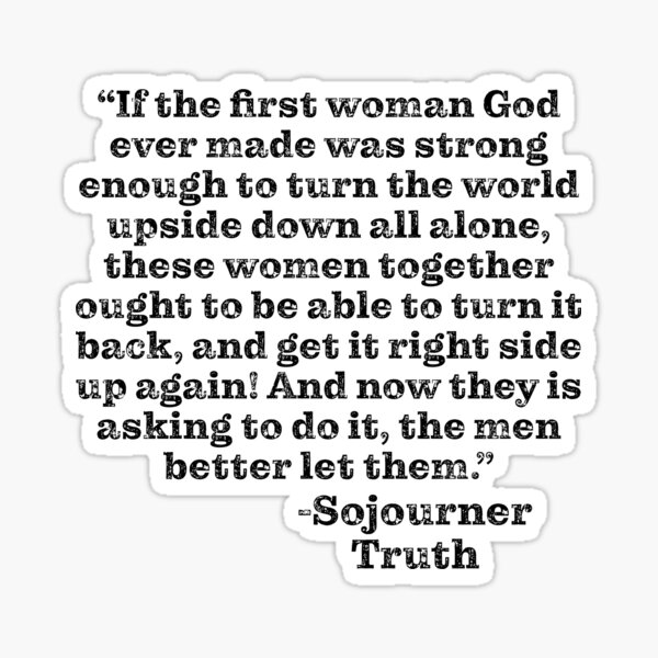 "Sojourner Truth on the first woman" Sticker for Sale by Yviemakes ...