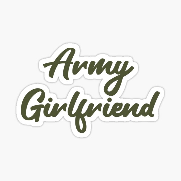 "Army Girlfriend" Sticker for Sale by Mimic-Gaming-Co | Redbubble