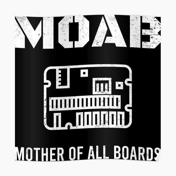 "MOAB mother of all boards funny present" Poster by GCFULLA | Redbubble