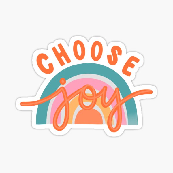 "Choose Joy Rainbow" Sticker for Sale by smileywords | Redbubble