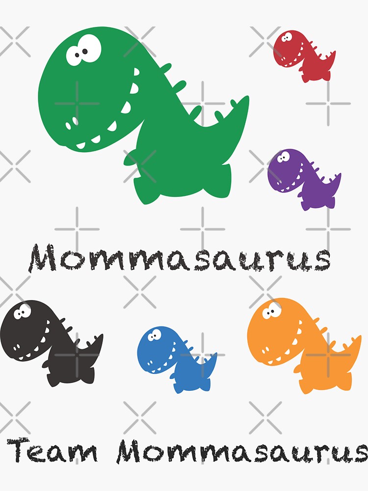"Mommasaurus, Team Mommasaurus Sticker Pack" Sticker for Sale by GTL ...
