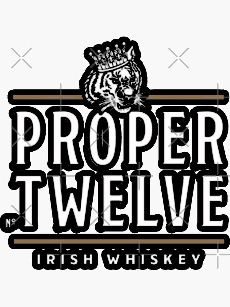 "Proper Twelve Irish Whiskey T Shirt" Sticker by UnlimitedTees | Redbubble