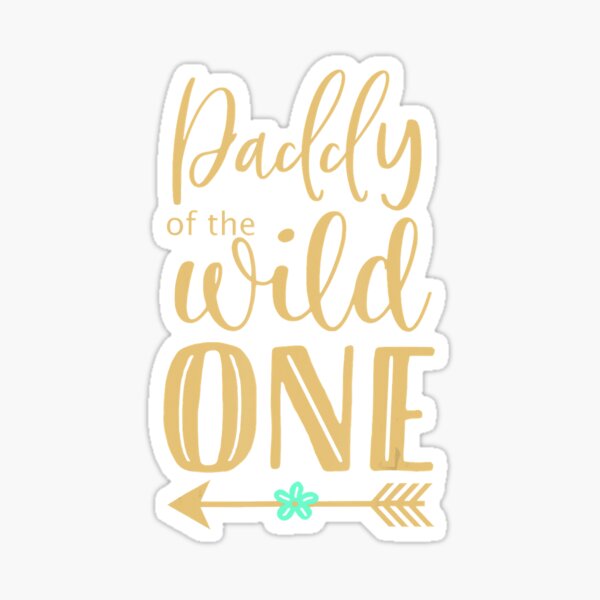 "Daddy of The Wild One" Sticker by trendingshop97 | Redbubble