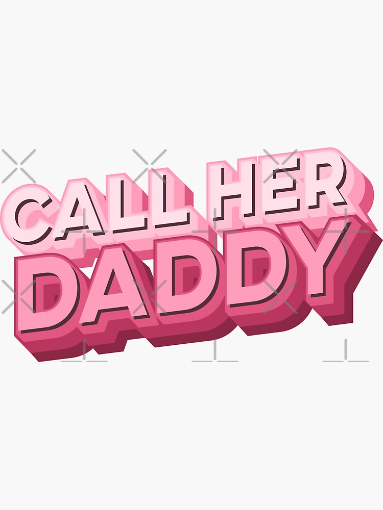 Call Her Daddy Sticker For Sale By Enriquepma Redbubble