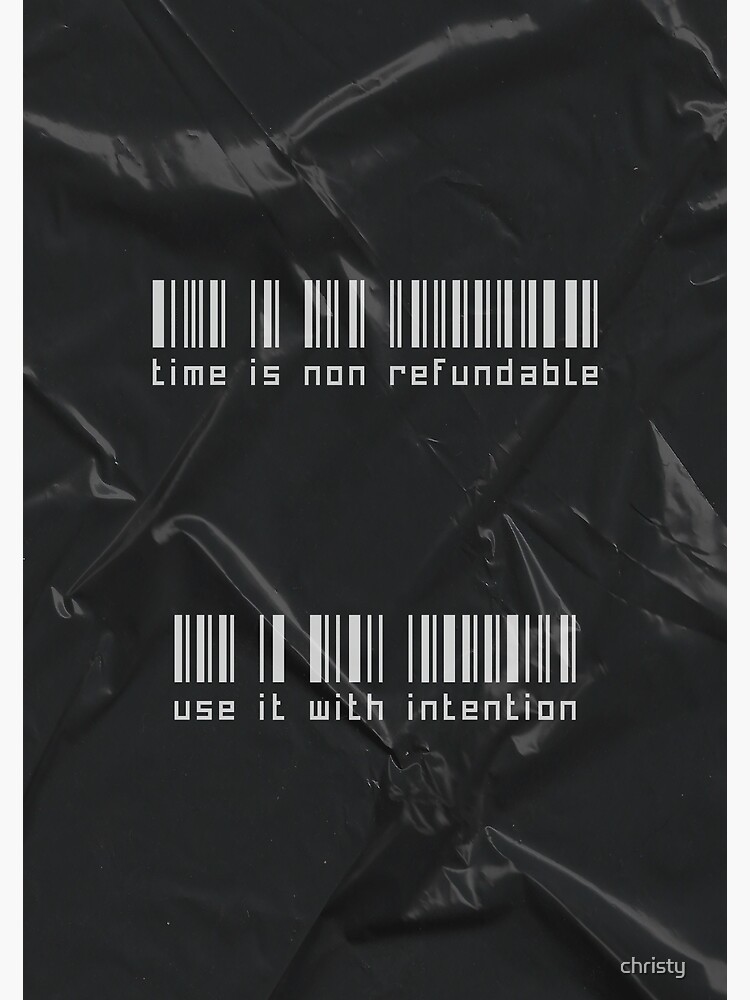"Time is Non-Refundable Black " Poster by christina-lee | Redbubble