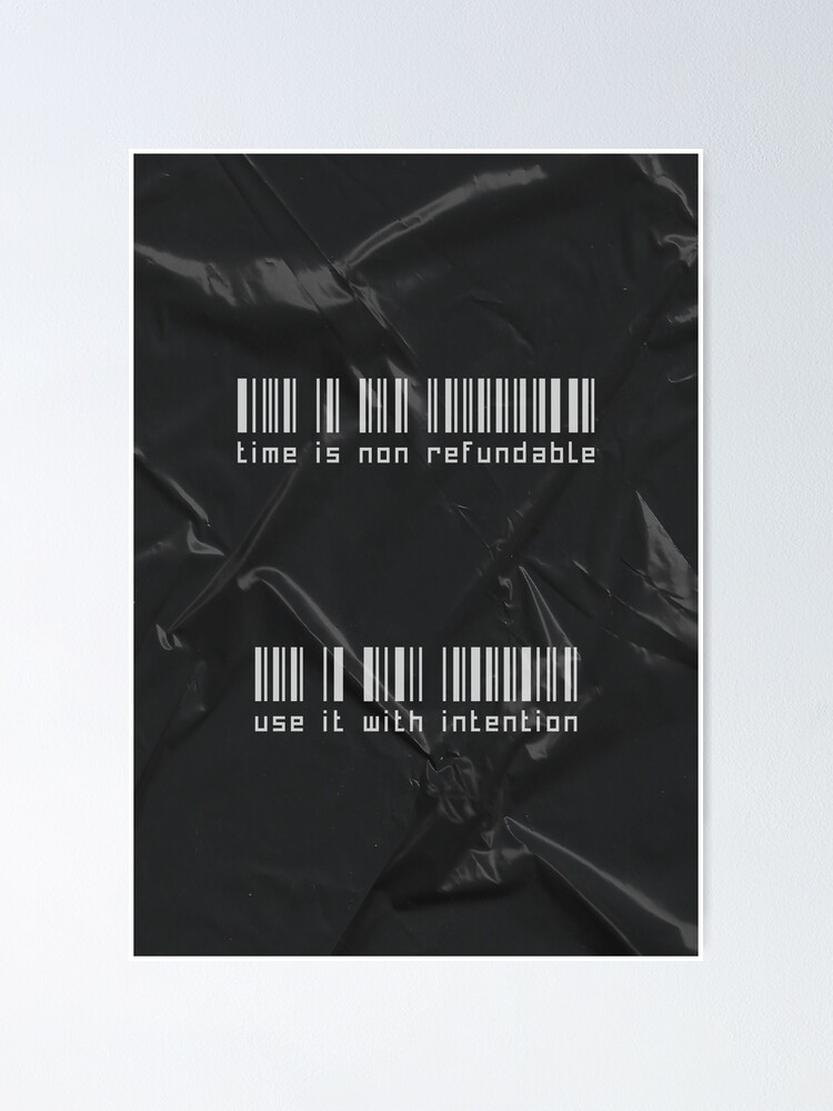 "Time is Non-Refundable Black " Poster by christina-lee | Redbubble