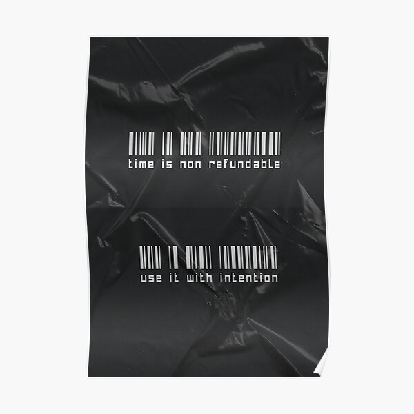 "Time is Non-Refundable Black " Poster by christina-lee | Redbubble