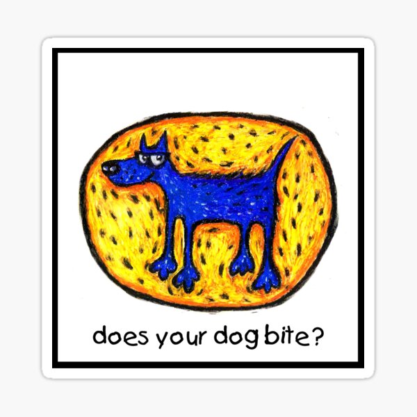 "Does your dog bite?" Sticker for Sale by mokolodimonkey | Redbubble