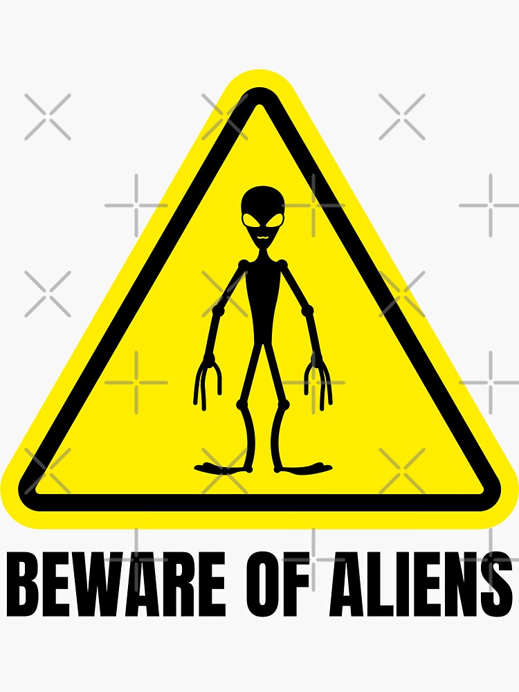 "Beware of Aliens " Sticker for Sale by DenAnn180614 | Redbubble