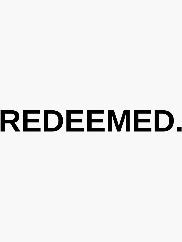 "REDEEMED." Sticker for Sale by allforJesus | Redbubble
