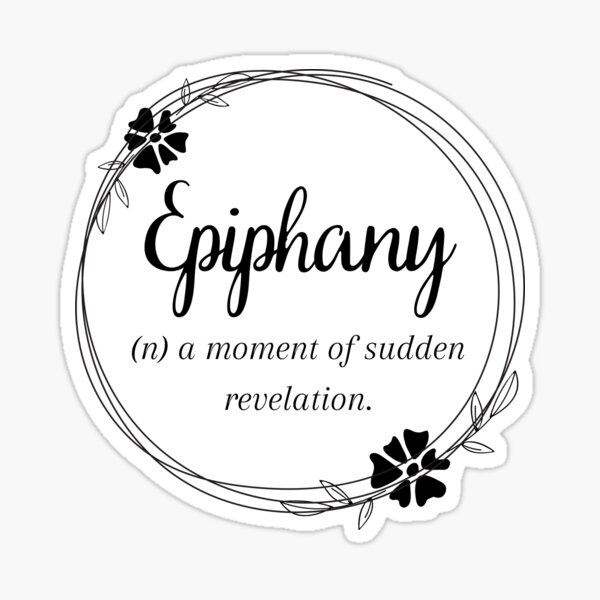 "Epiphany - a moment of sudden revelation. Unique words." Sticker for ...