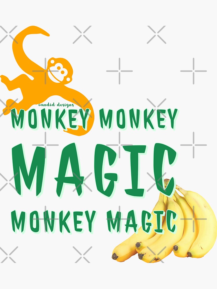 "Monkey Monkey Magic Monkey Magic" Sticker for Sale by candiddesigns ...