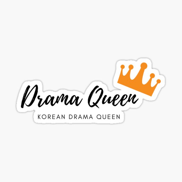 "Drama queen. Korean drama queen" Sticker for Sale by TTP20 | Redbubble