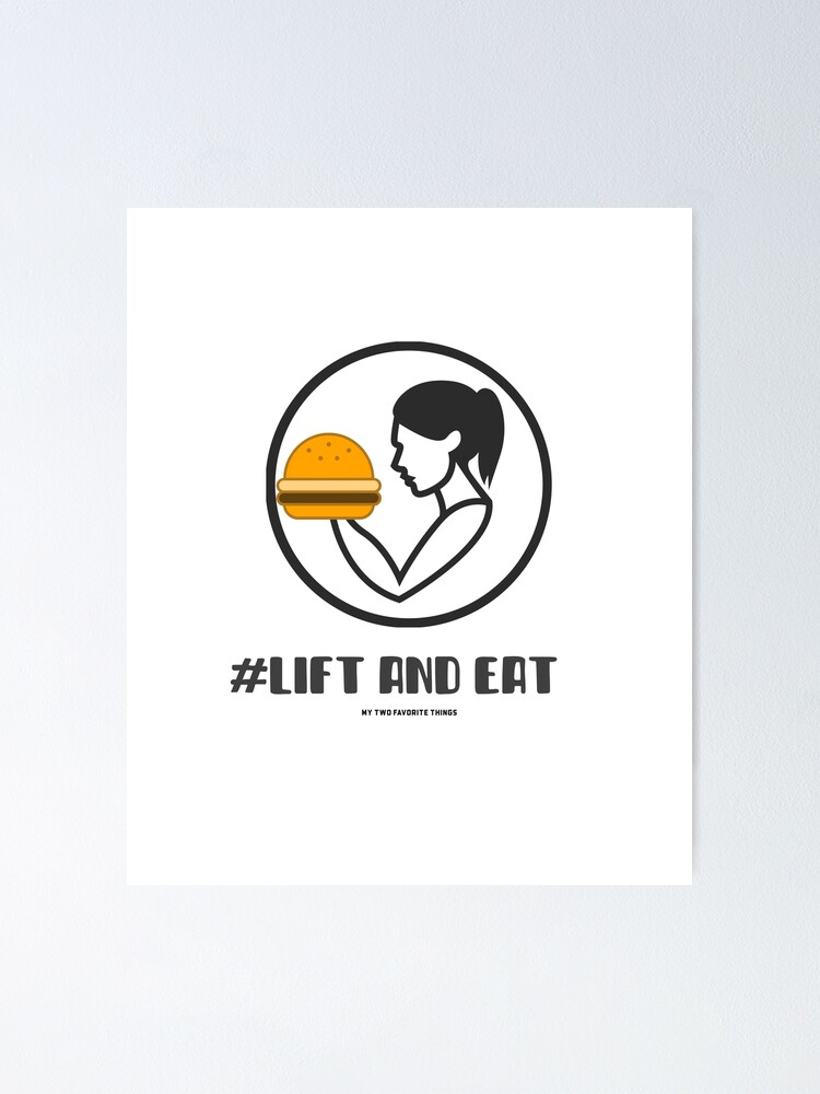 "Lift and eat" Poster by AnythingFitness | Redbubble