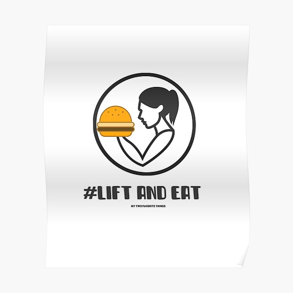 "Lift and eat" Poster by AnythingFitness | Redbubble