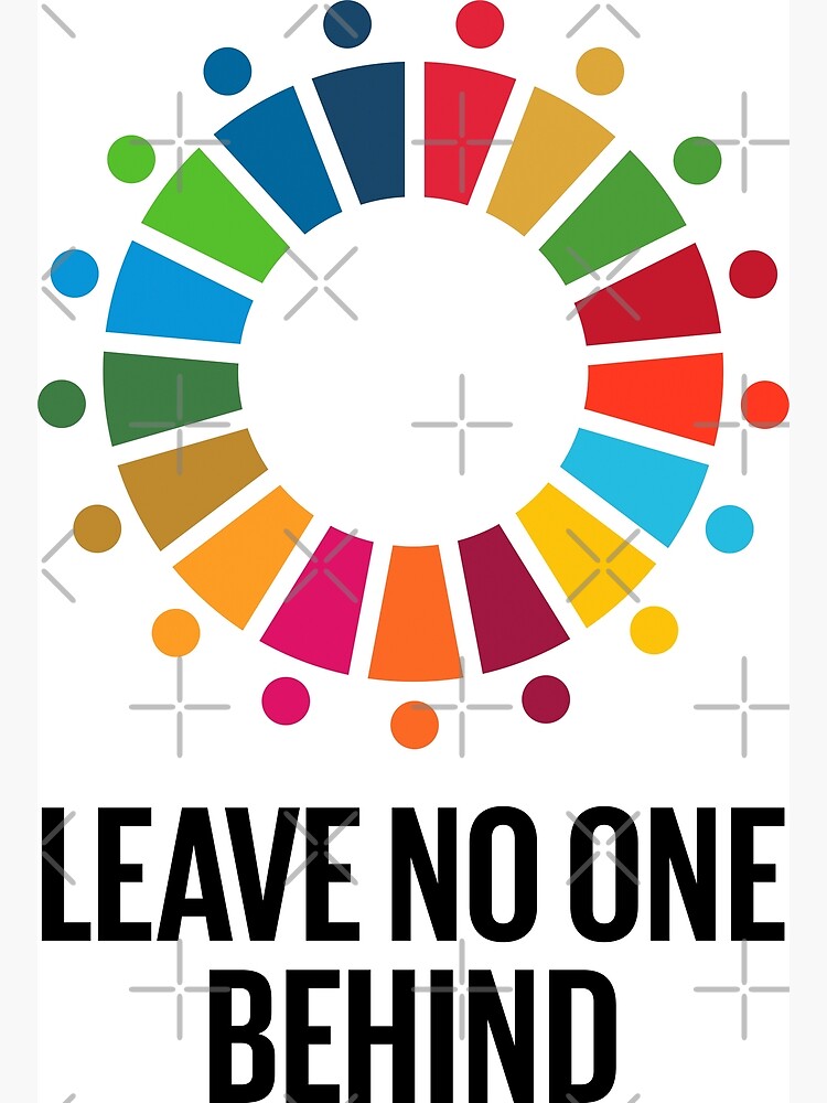 "Leave No One Behind Sustainable Development Goals SDGs" Art Print for ...