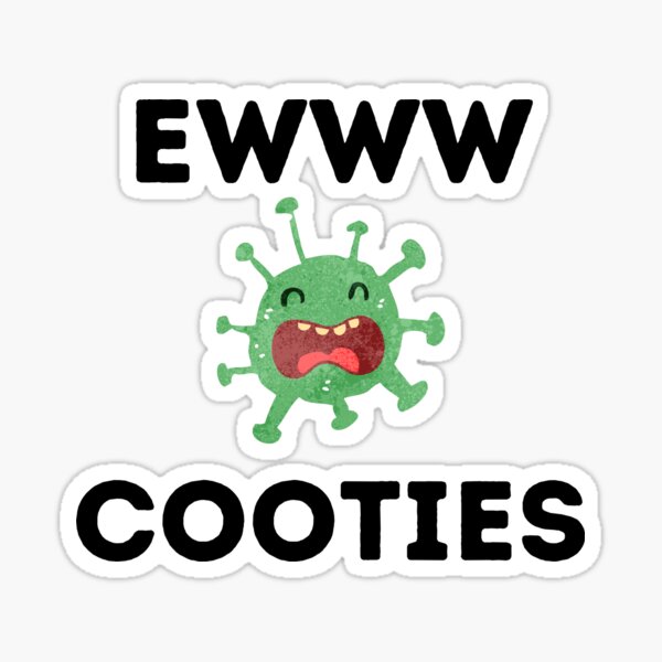 "Ewww Cooties" Sticker for Sale by Thrifted845 | Redbubble