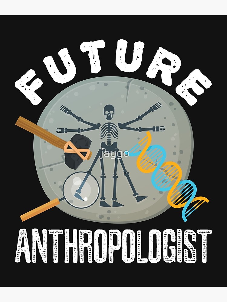 "Future Anthropologist Anthropology Major" Poster for Sale by jaygo ...
