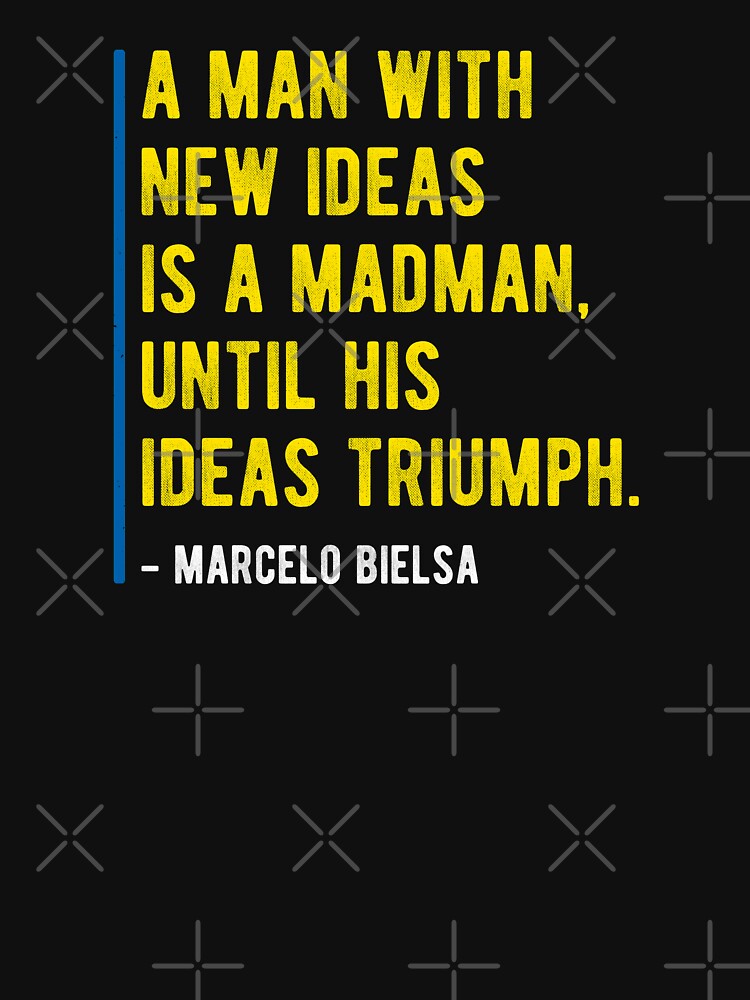 "Marcelo Bielsa Quote" T-shirt for Sale by artworkbyrihen | Redbubble ...