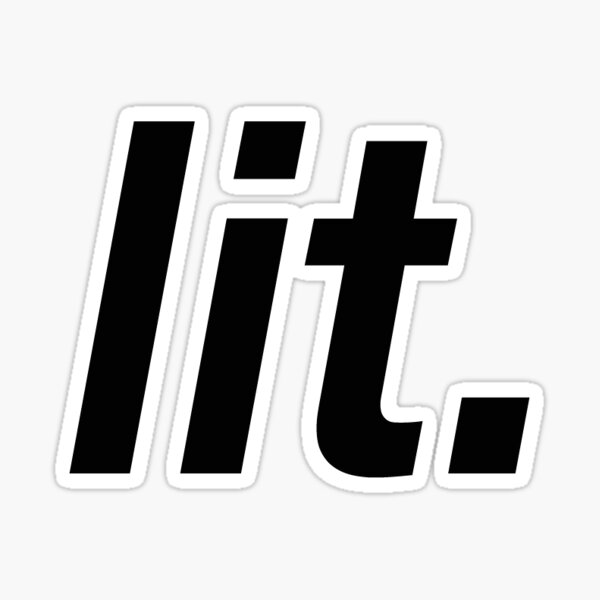 Lit Stickers | Redbubble