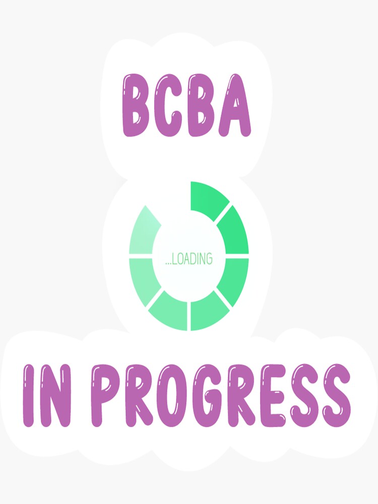 BCBA in progress Sticker sold by Eduardo Farias | SKU 40639488 | Printerval