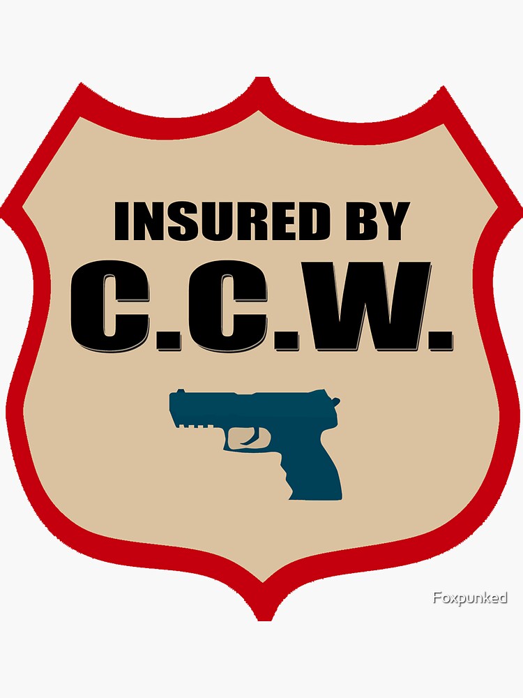 "Conceal and Carry! CCW. Insured by CCW. The best insurance is self ...