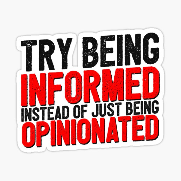 "Try Being Informed School College" Sticker by thefrshmachine | Redbubble