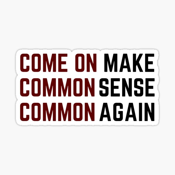 "Make common sense common again Red and Black on White" Sticker for ...