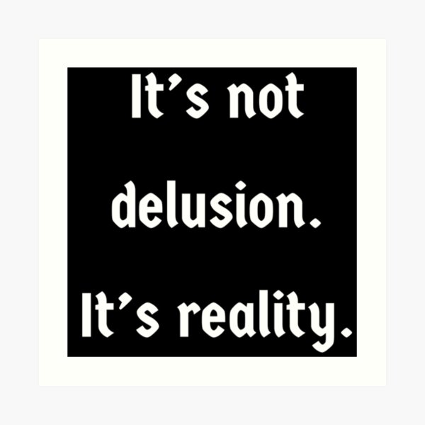 Delusion Art Prints | Redbubble