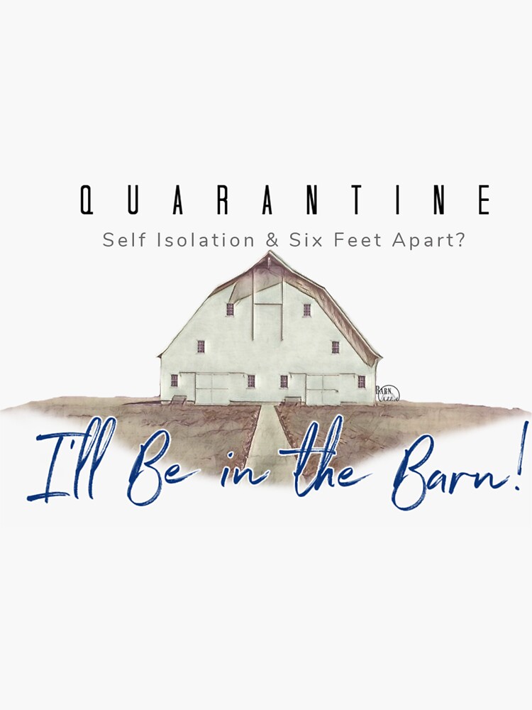 "Quarantine in the Barn Barn Addict Art" Sticker for Sale by ...