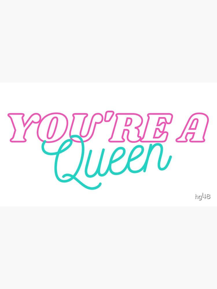 "You're A Queen" Sticker for Sale by hg48 | Redbubble