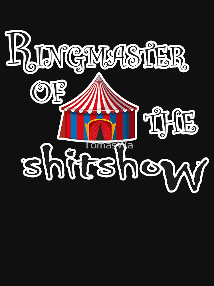 "Ringmaster of the Shitshow, Ringmaster Shirt, Ringmaster Tee, Shirts ...