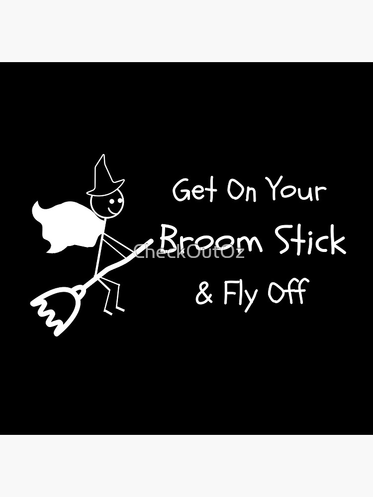 "Get On Your Broomstick & Fly Off - Stick Figure Halloween Humour ...