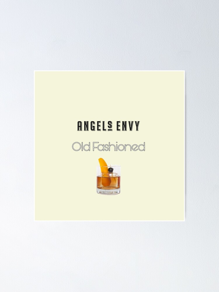 "Angels Envy Old Fashioned" Poster by EarthAndSea | Redbubble
